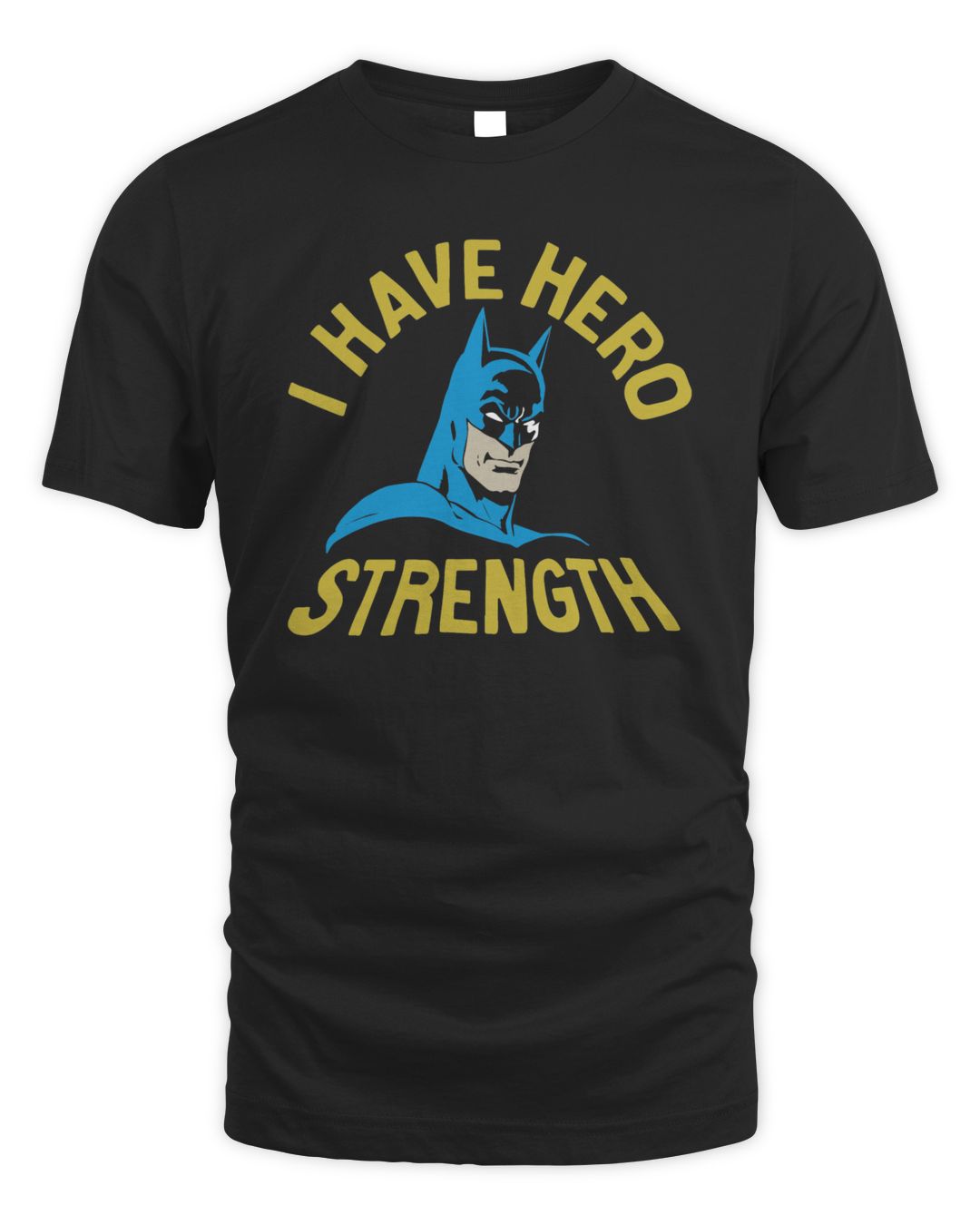 Batman I Have Hero Strength T Shirt Homage