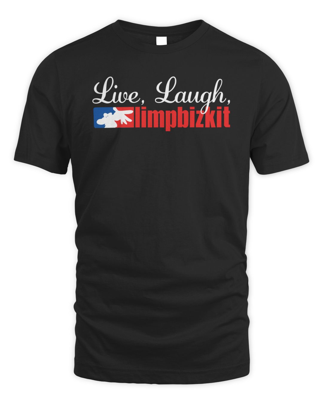 Live, Laugh, Limp Bizkit T Shirt Shitheadsteve Merch