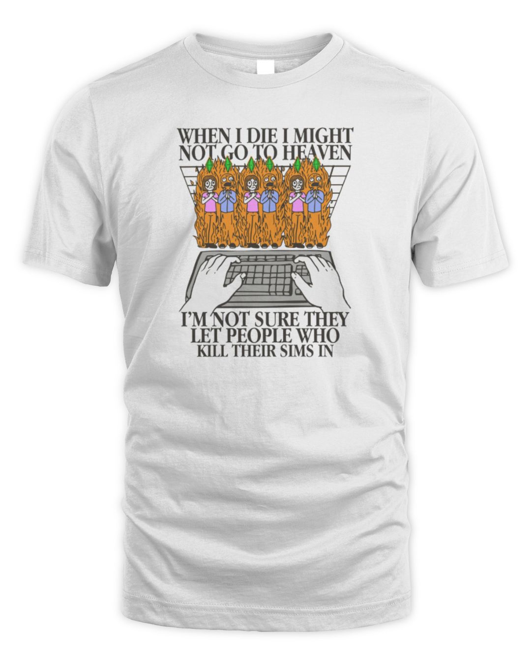 When I Die I Might Not Go To Heaven Meme