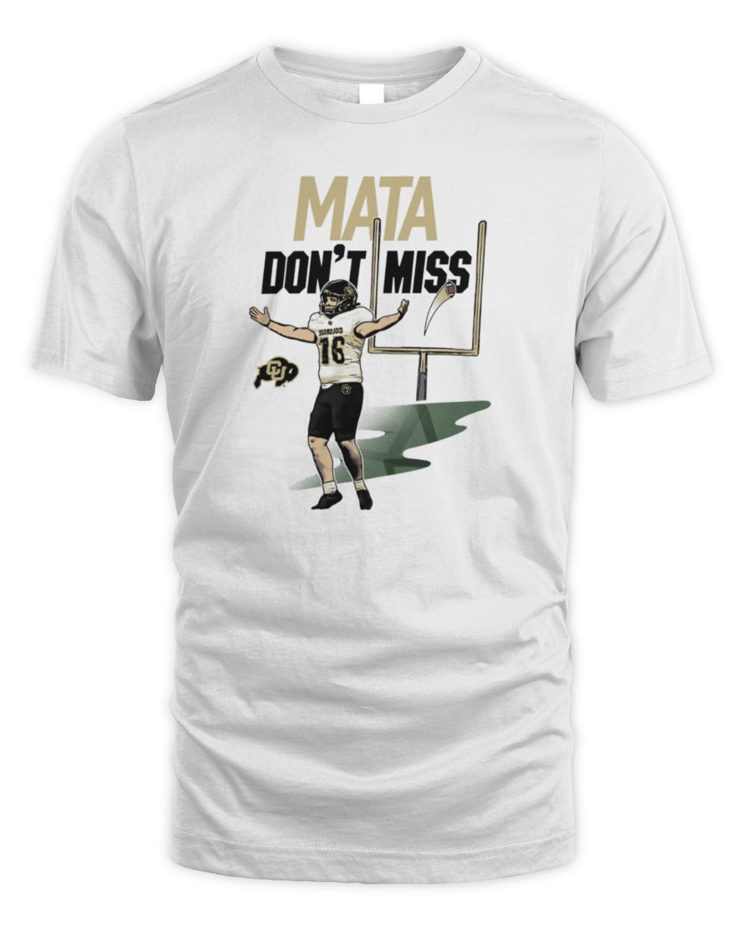 Colorado Football Alejandro Mata Don't Miss Shirt